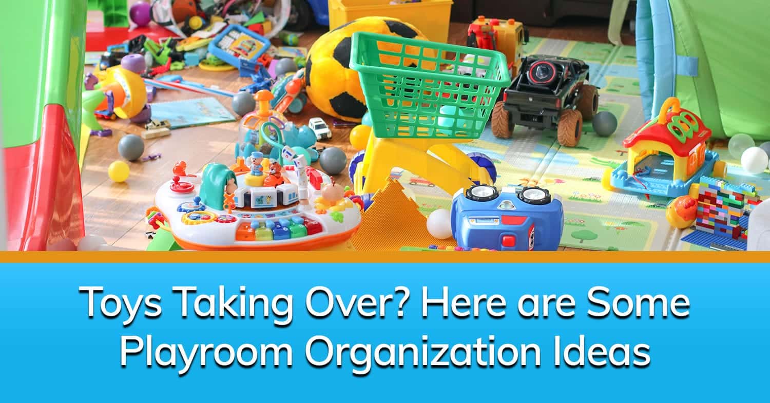 Toys Taking Over? Here are Some Playroom Organization Ideas - All ...