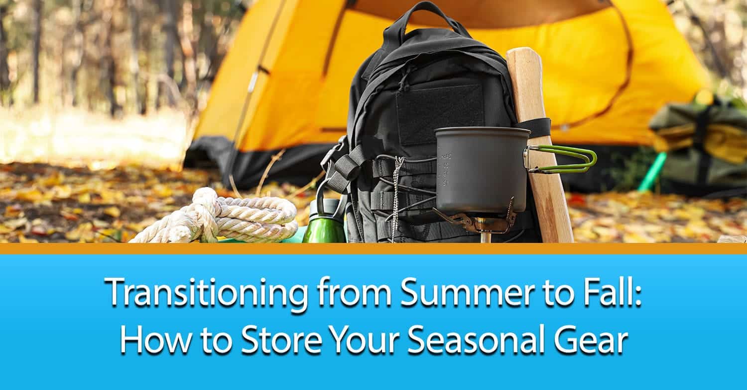 Transitioning from Summer to Fall: How to Store Your Seasonal Gear ...